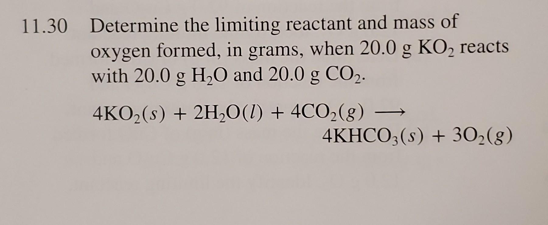 Solved 11.30 Determine the limiting reactant and mass of | Chegg.com