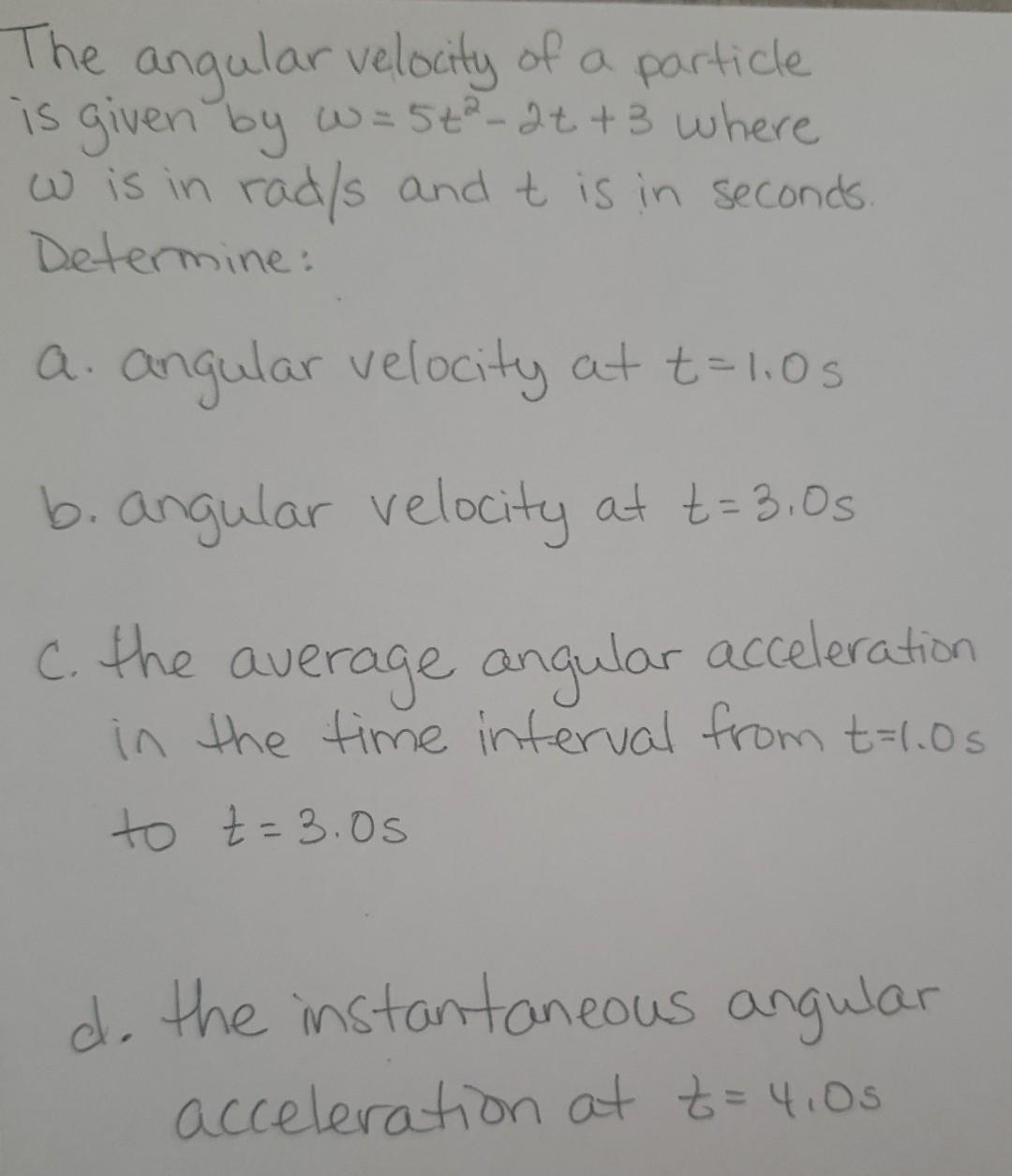 Solved The angular velocity of a particle is given by | Chegg.com