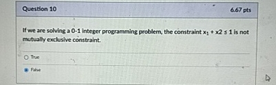 Solved Question 10 6.67 pts If we are solving a 0-1 integer | Chegg.com