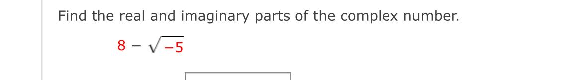 Solved Find the real and imaginary parts of the complex | Chegg.com