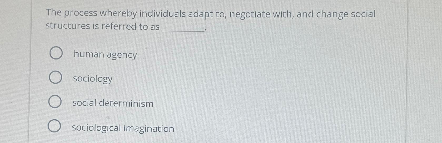 Solved The process whereby individuals adapt to, ﻿negotiate | Chegg.com