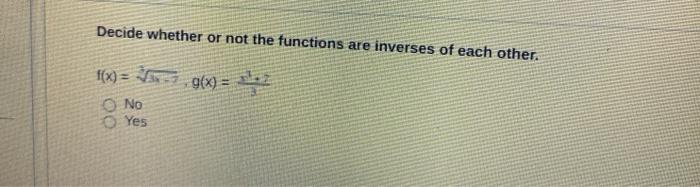 Solved Decide whether or not the functions are inverses of | Chegg.com