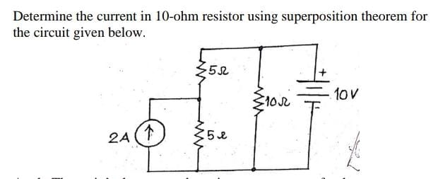 Solved Determine the current in 10 -ohm resistor using | Chegg.com