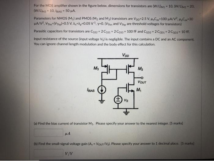 Solved For the MOS amplifier shown in the figure below, | Chegg.com