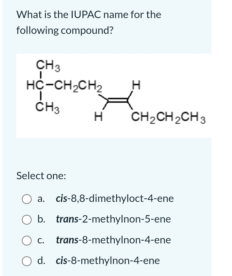 Solved What is the IUPAC name for the following | Chegg.com