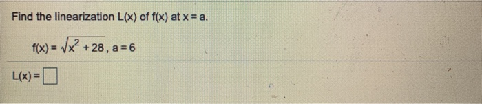 Solved Use Linear Approximation To Estimate F 4 85 Given