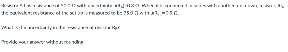 Resistor A has resistance of 50.0Ω ﻿with uncertainty | Chegg.com