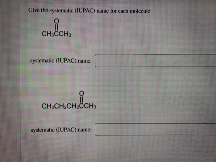 Solved Give the systematic (IUPAC) name for each molecule. | Chegg.com