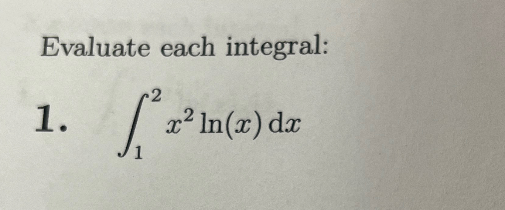 Solved Evaluate each integral:∫12x2ln(x)dx | Chegg.com