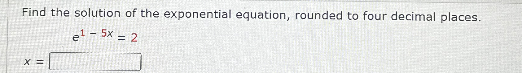 Solved Find the solution of the exponential equation, | Chegg.com
