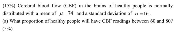 Solved (15\%) Cerebral blood flow (CBF) in the brains of | Chegg.com