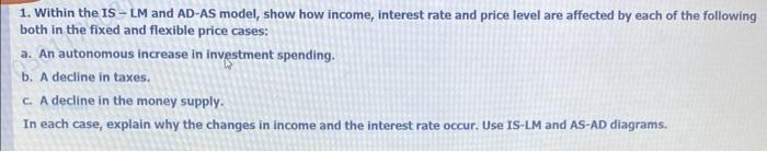 Solved 1. Within the IS - LM and AD-AS model, show how | Chegg.com
