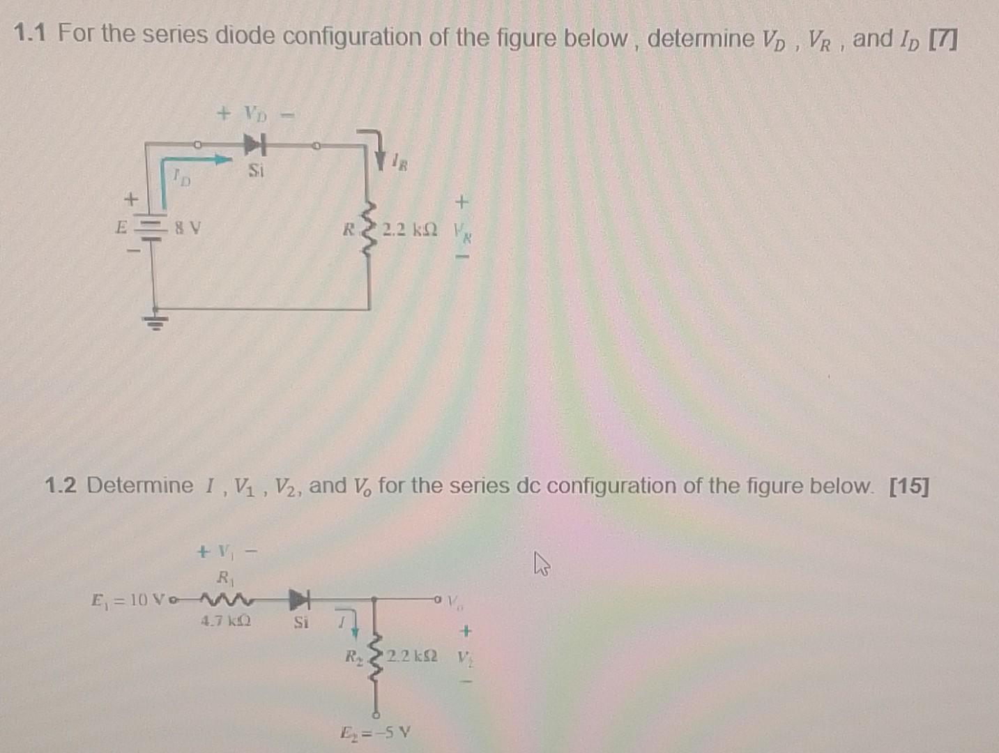 Solved 1 1 For The Series Diode Configuration Of The Figure