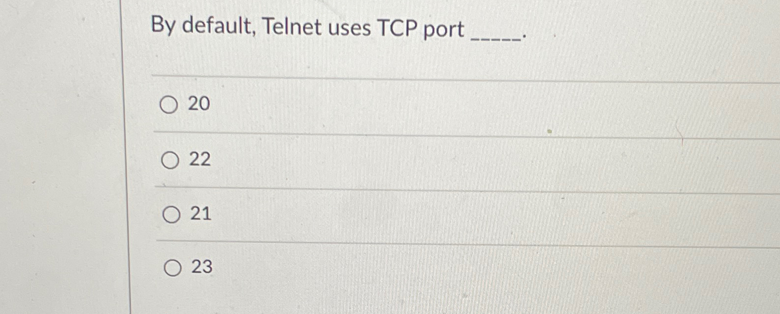 Solved By default, Telnet uses TCP port20222123 | Chegg.com