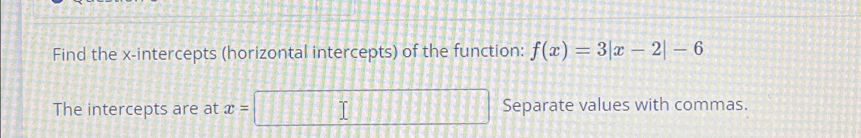 Solved Find the x-intercepts (horizontal intercepts) ﻿of the | Chegg.com