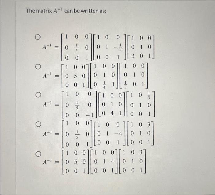 Solved Express the matrix and its inverse as products of | Chegg.com