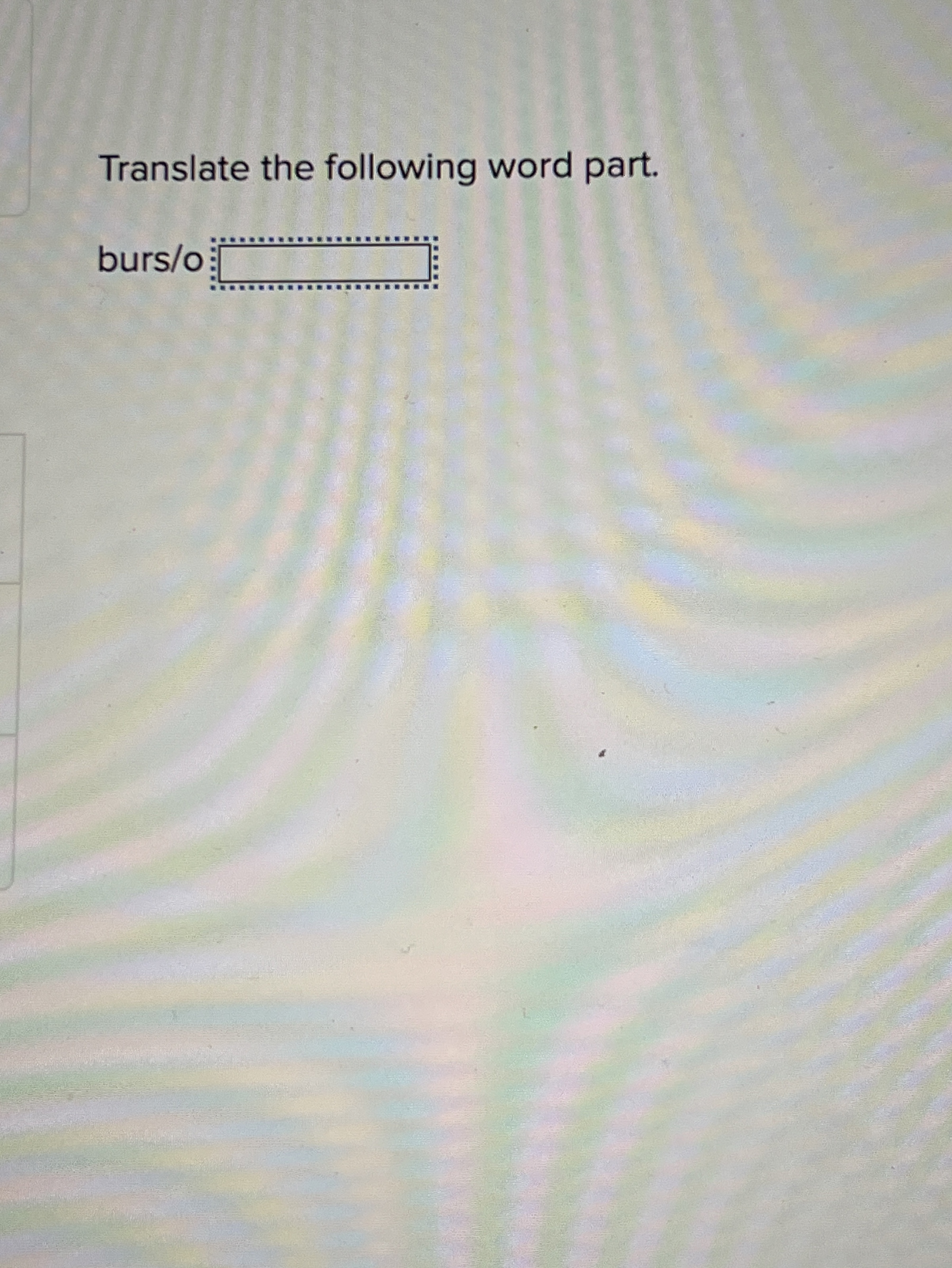 Solved Translate the following word part.burs/o | Chegg.com