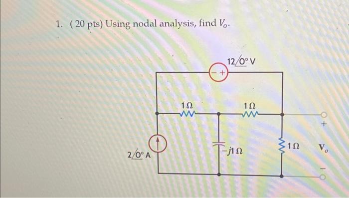 Solved 1. ( 20pts) Using nodal analysis, find Vo. | Chegg.com