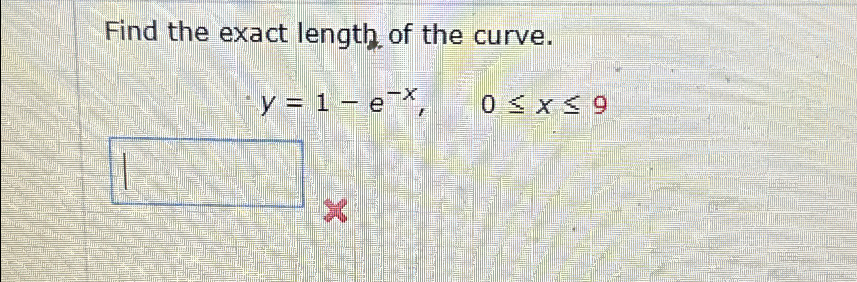 Solved Find the exact length of the curve.y=1-e-x,0≤x≤9 | Chegg.com