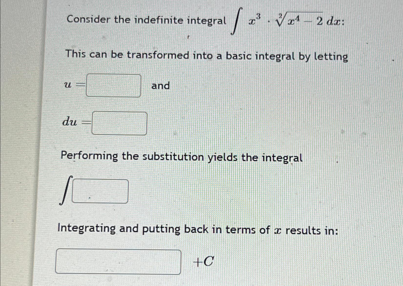 Solved Consider the indefinite integral ∫﻿﻿x3*x4-22dx ﻿:This | Chegg.com