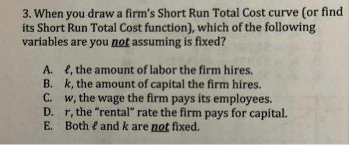 3. When you draw a firm's Short Run Total Cost curve | Chegg.com