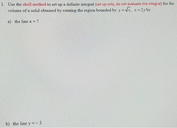 Solved 1. Use the shell method to set up a definite integral | Chegg.com