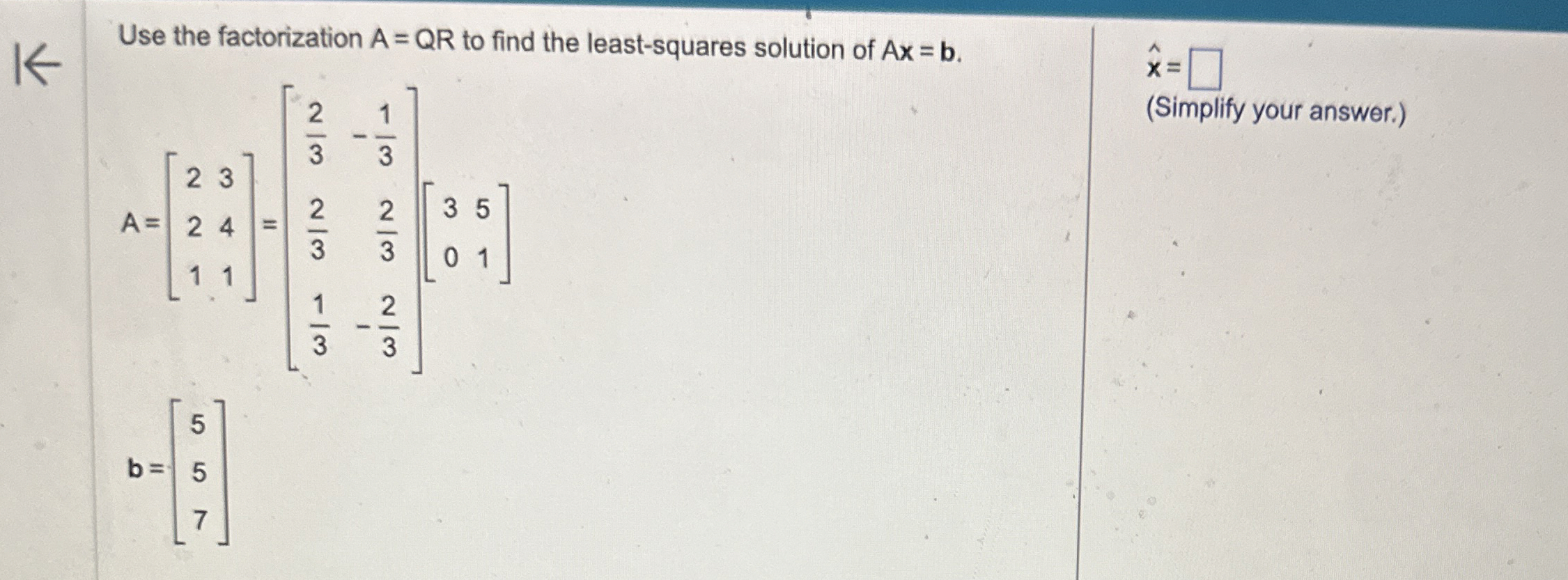 Solved Use the factorization A=QR ﻿to find the least-squares | Chegg.com