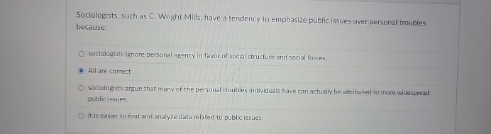 Solved Sociologists, such as C. ﻿Wright Mills, have a | Chegg.com