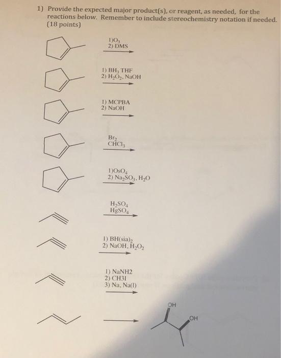 Solved 1) Provide the expected major product(s), or reagent, | Chegg.com