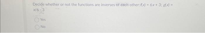 Solved Decide whether or not the functions are inverses of | Chegg.com