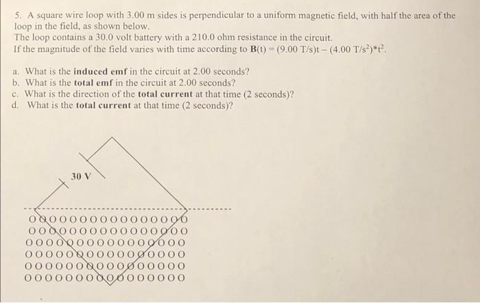 Solved a 5. A square wire loop with 3.00 m sides is | Chegg.com