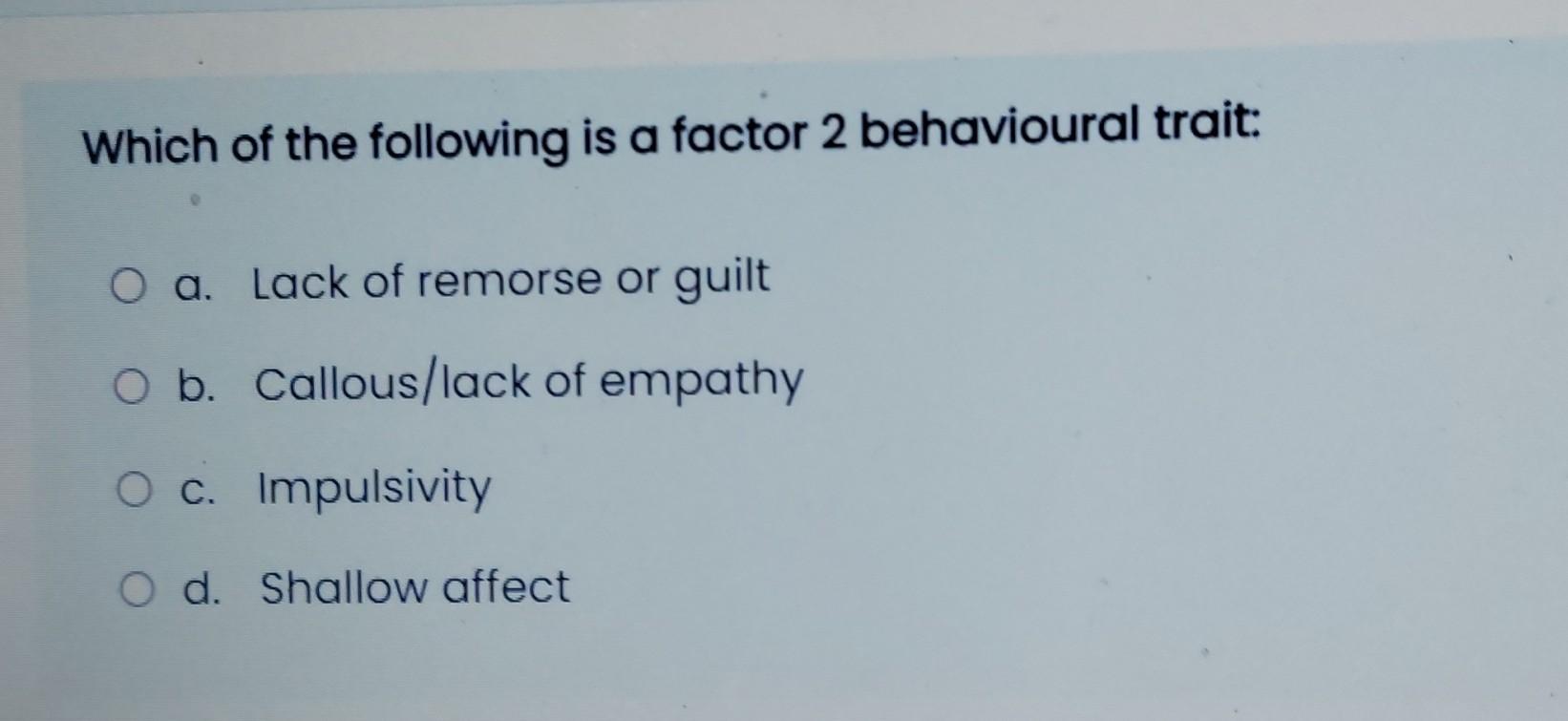 Solved Which of the following is a factor 2 behavioural | Chegg.com