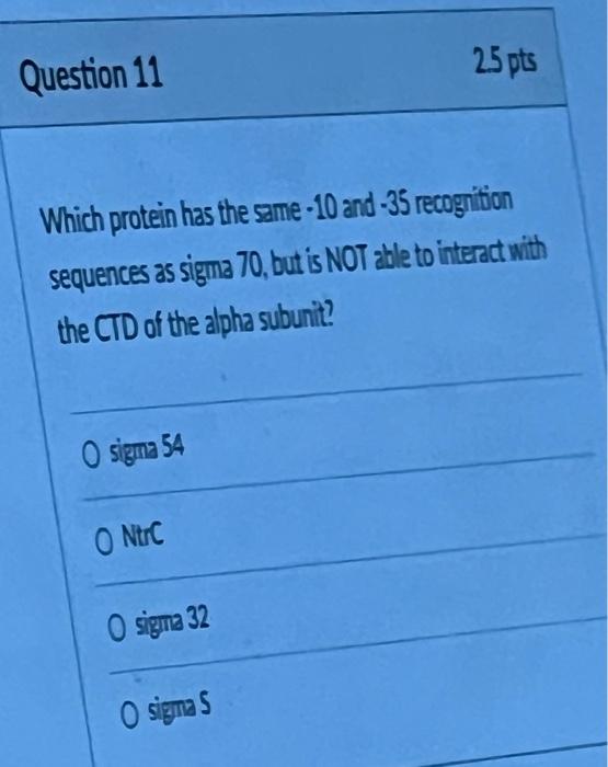 Solved Question 11 25 pts Which protein has the ame -10 and | Chegg.com