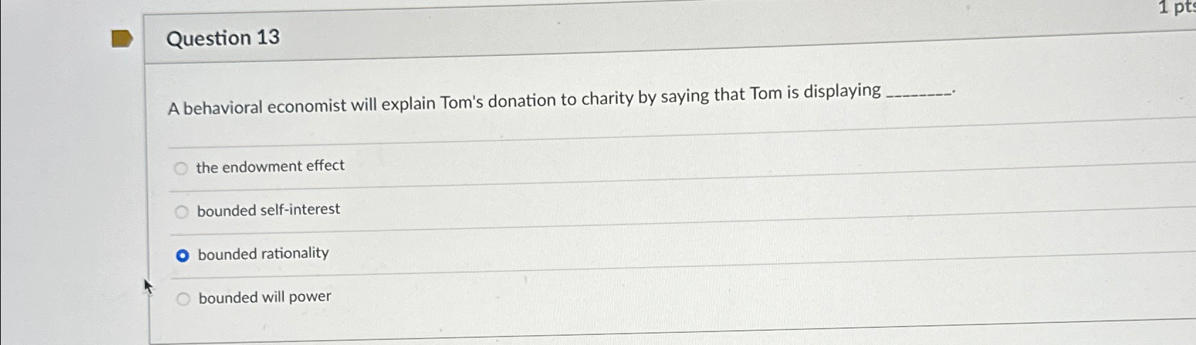 Solved Question 13A behavioral economist will explain Tom's | Chegg.com