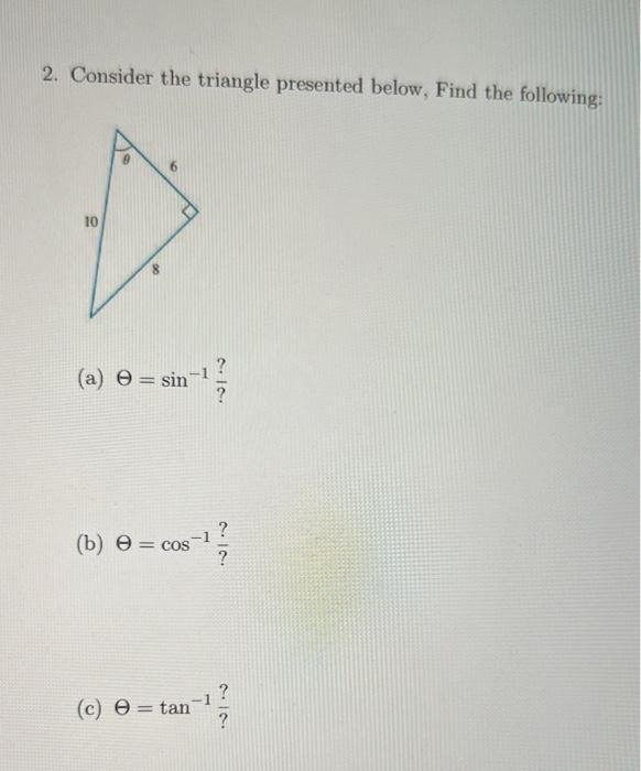 Solved 2. Consider the triangle presented below, Find the | Chegg.com