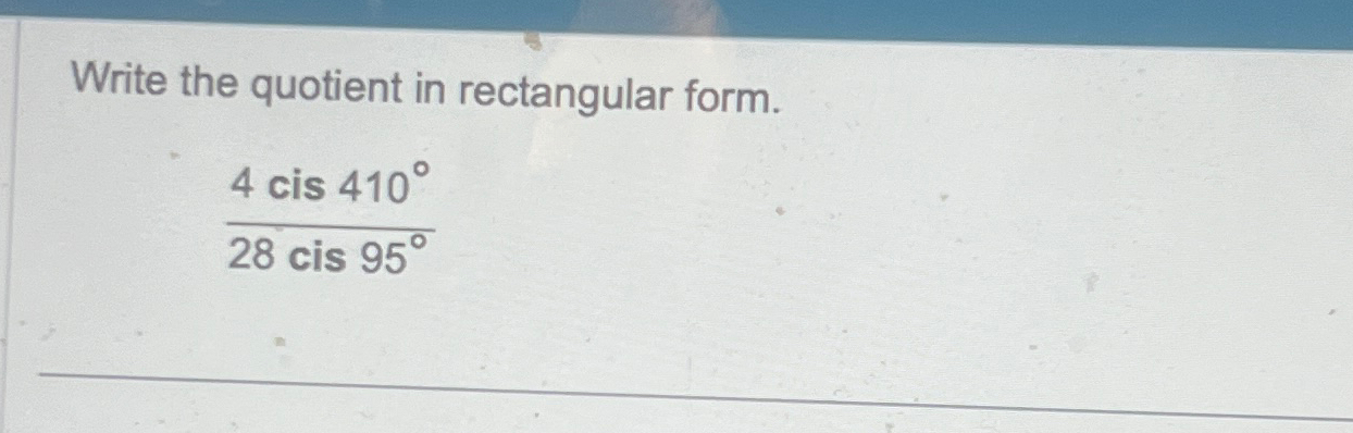 Solved Write the quotient in rectangular | Chegg.com