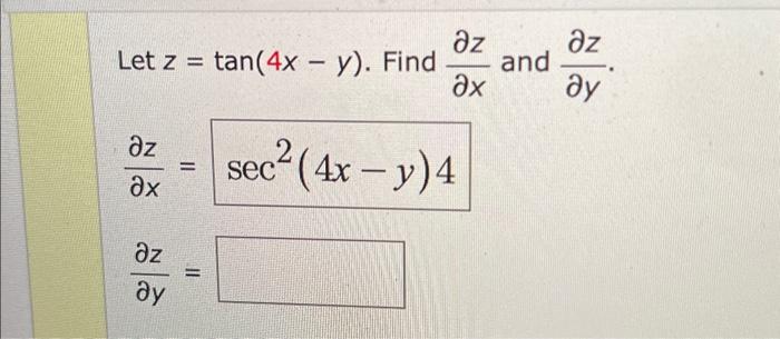 Solved Let z=tan(4x−y). Find ∂x∂z and ∂y∂z | Chegg.com