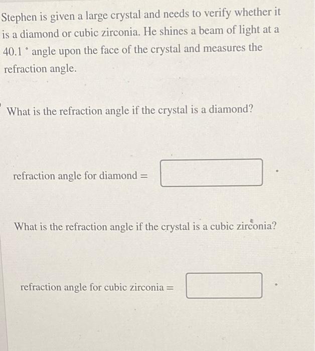 Solved Stephen is given a large crystal and needs to verify | Chegg.com