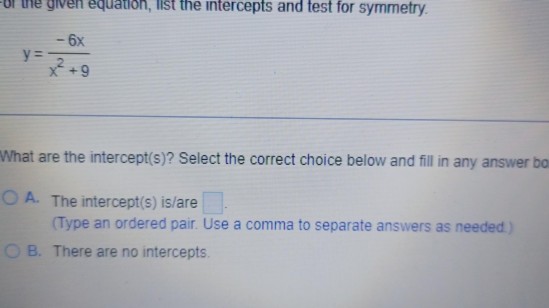 Solved For the given equation, list the intercepts and test | Chegg.com
