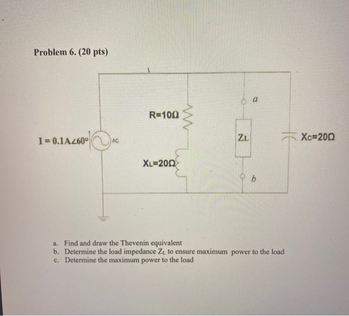 Solved Problem 6. (20 pts) e R=1002 I = 0.1A260° ZL - | Chegg.com Solved Problem 6. (20 pts) e R=1002 I = 0.1A260° ZL - | Chegg.com