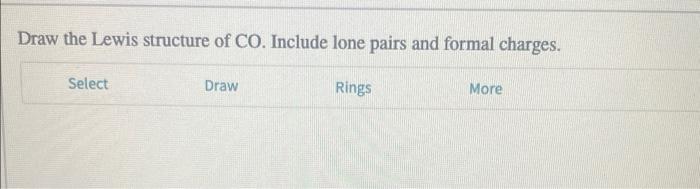 Solved Draw the Lewis structure of CO. Include lone pairs | Chegg.com