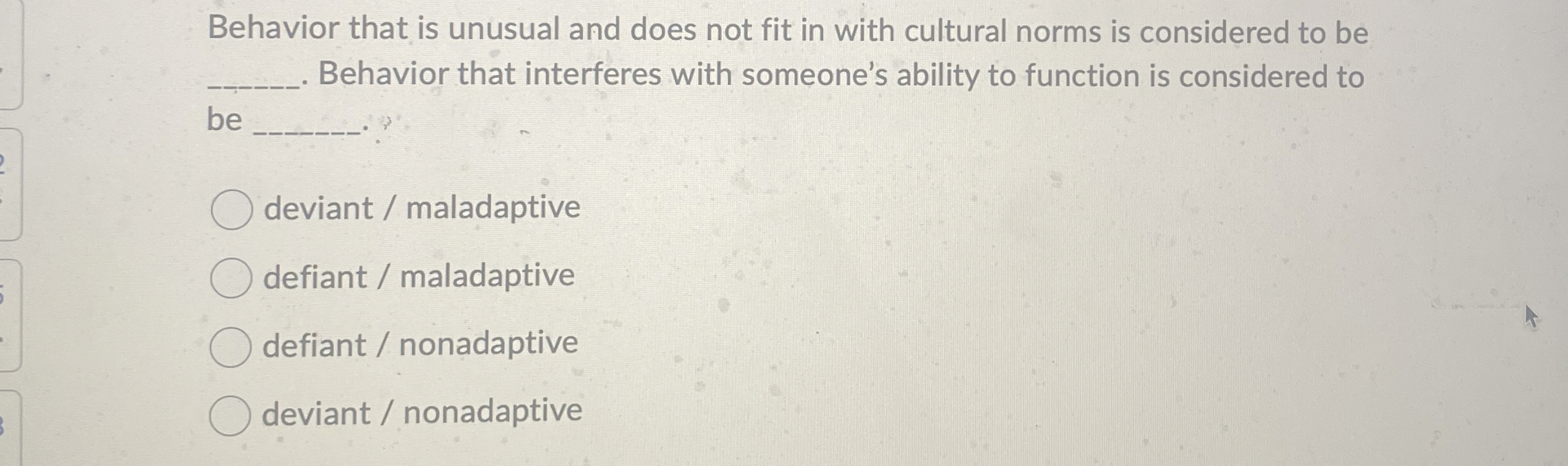 Solved Behavior that is unusual and does not fit in with | Chegg.com