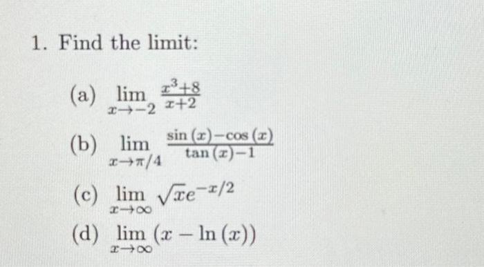Solved 1. Find the limit: (a) limx→−2x+2x3+8 (b) | Chegg.com