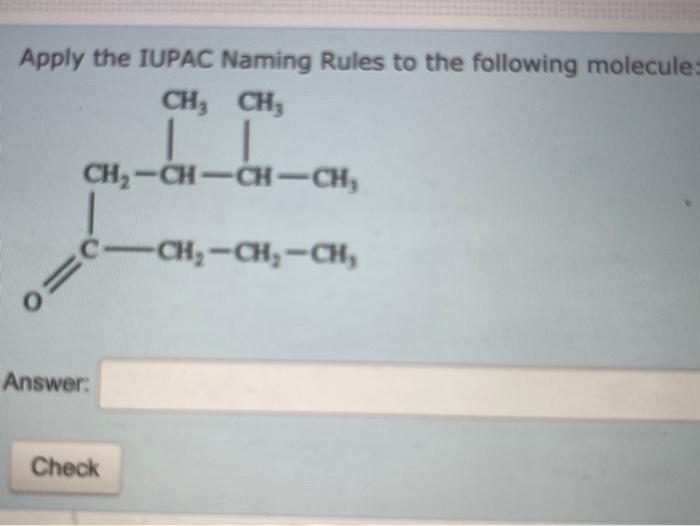 Solved Apply the IUPAC Naming Rules to the following | Chegg.com