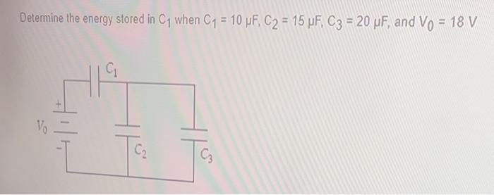 Solved Detemine the energy stored in C1 when | Chegg.com