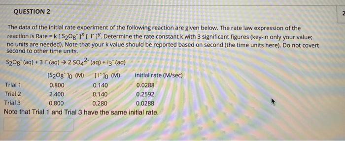 Solved QUESTION 2 = The data of the initial rate experiment | Chegg.com