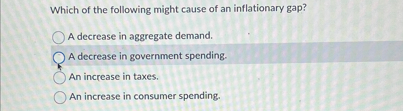 Solved Which of the following might cause of an inflationary | Chegg.com