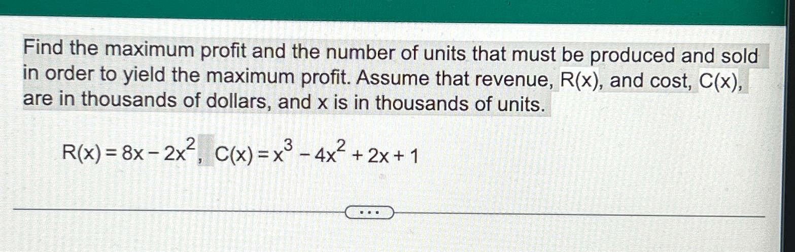 Solved Find the maximum profit and the number of units that | Chegg.com