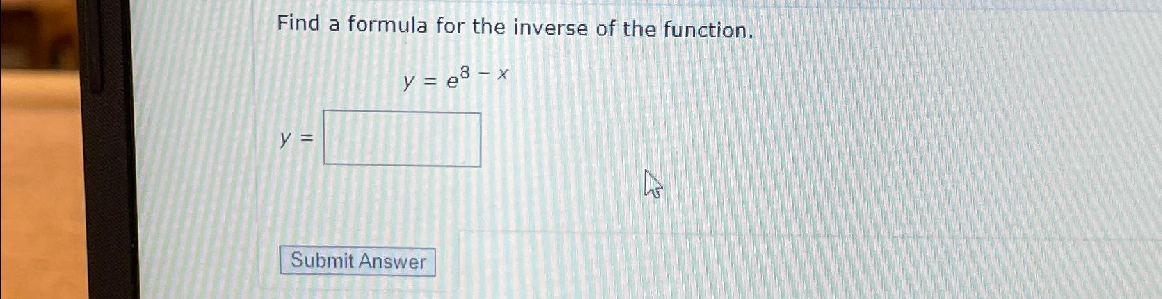 Solved Find a formula for the inverse of the | Chegg.com