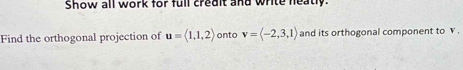 Solved Find the orthogonal projection of u=(:1,1,2:) ﻿onto | Chegg.com